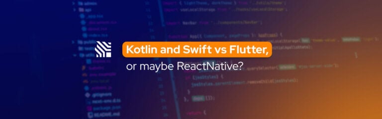 Kotlin and Swift vs Flutter, or maybe ReactNative? - Kyotu Technology